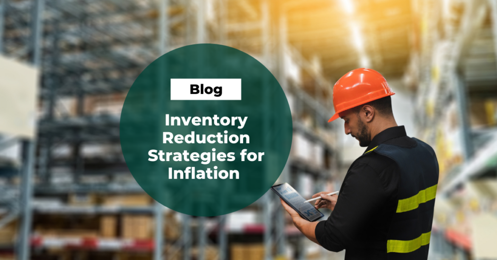 3 Inventory Reduction Strategies for Inflation