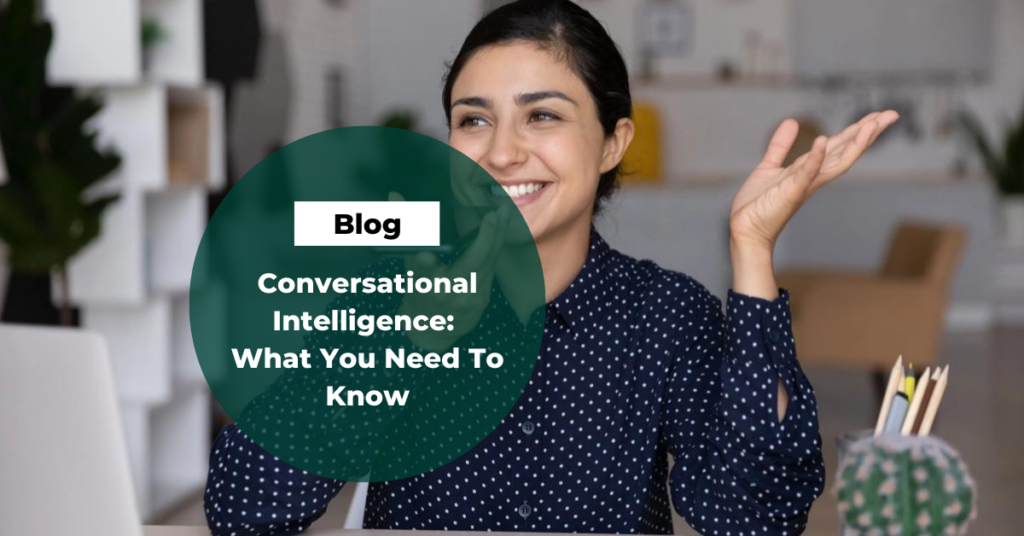 Conversational Intelligence | What You Need To Know