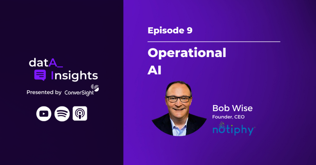 ConverSightOperational AI with Bob Wise, Notiphy